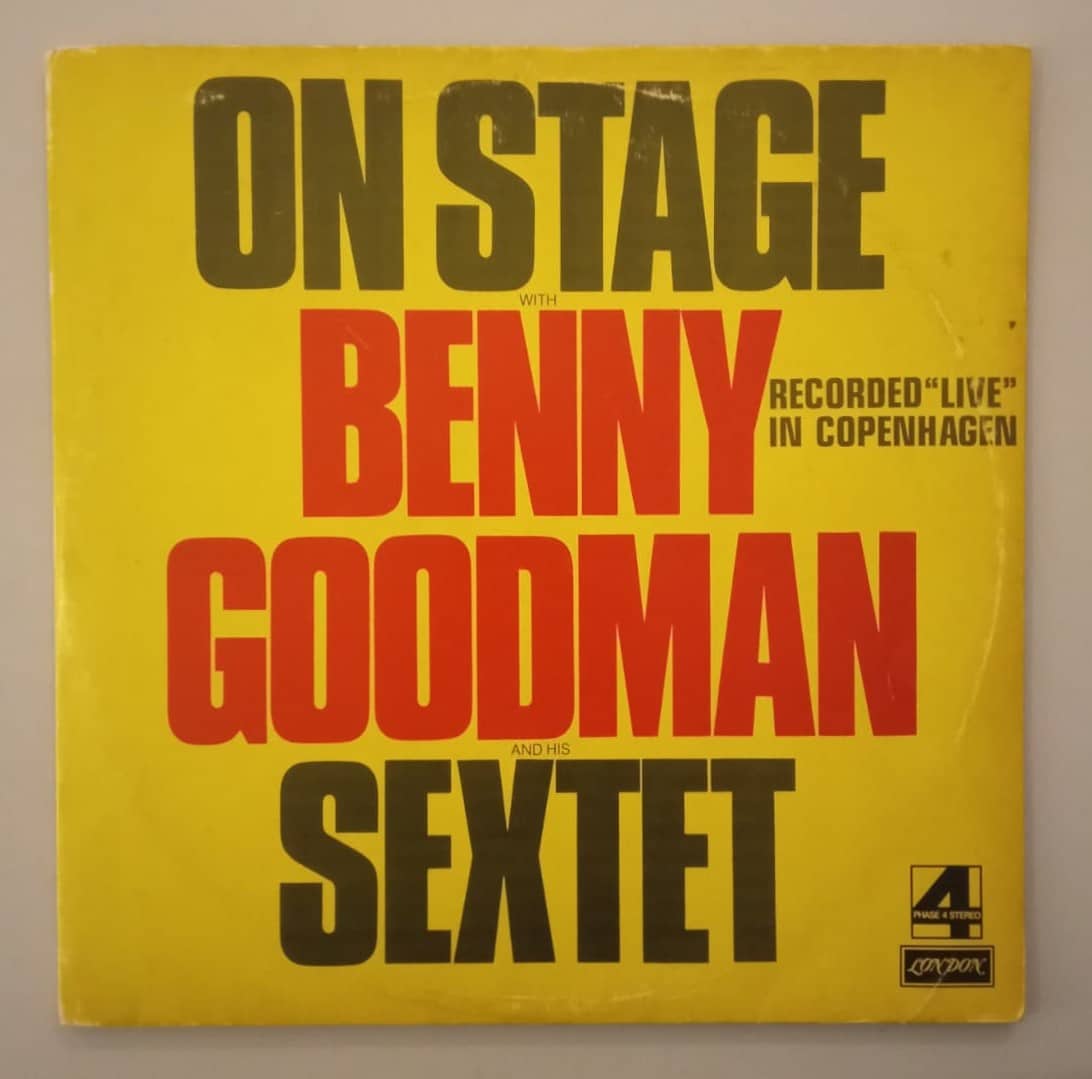 Benny Goodman Sextet – On Stage With Benny Goodman & His Sextet ...
